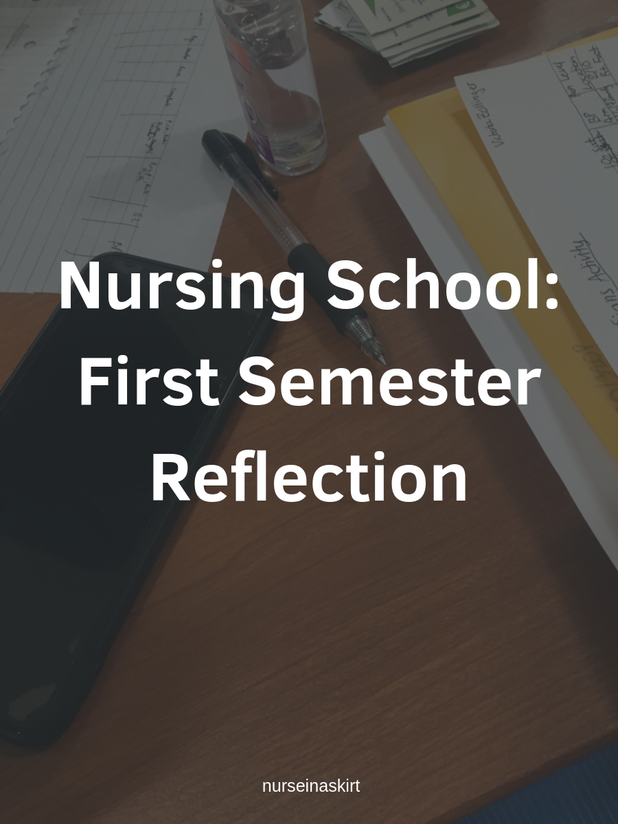 Nursing School: First Semester Reflection – NURSE ANNA