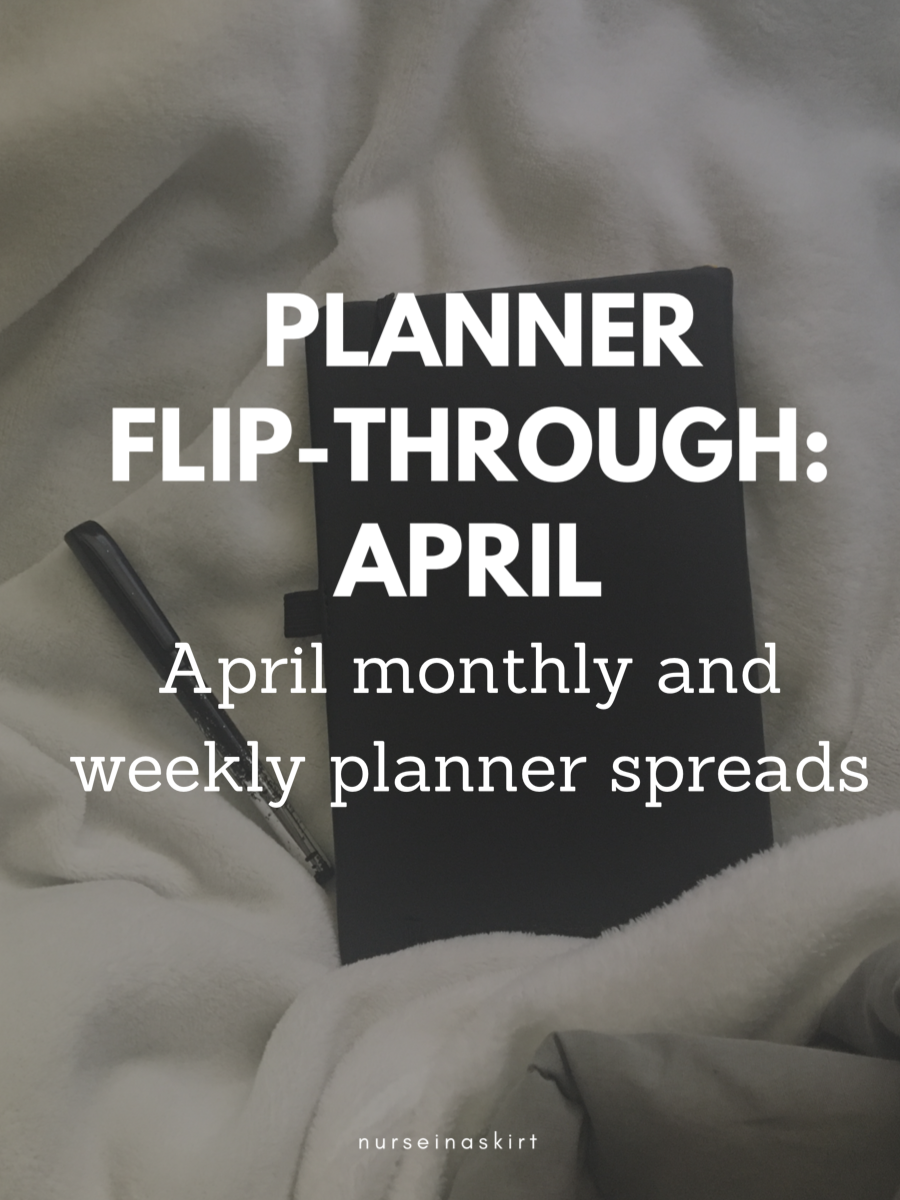 A Month in My Planner: April Spreads – NURSE ANNA