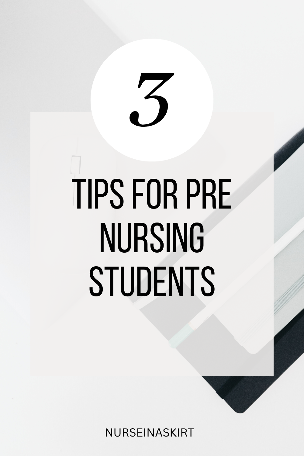 3 TIPS FOR PRE-NURSING STUDENTS – NURSE ANNA
